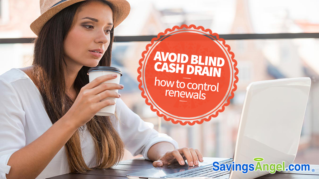 Avoid blind cash drain - how to control renewals