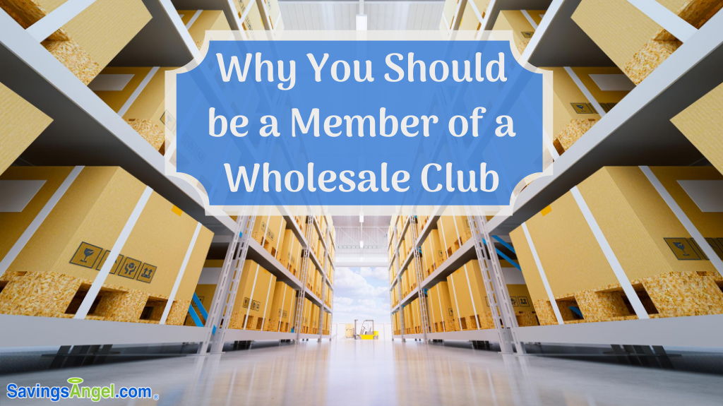Why You Should be a Member of a Wholesale Club