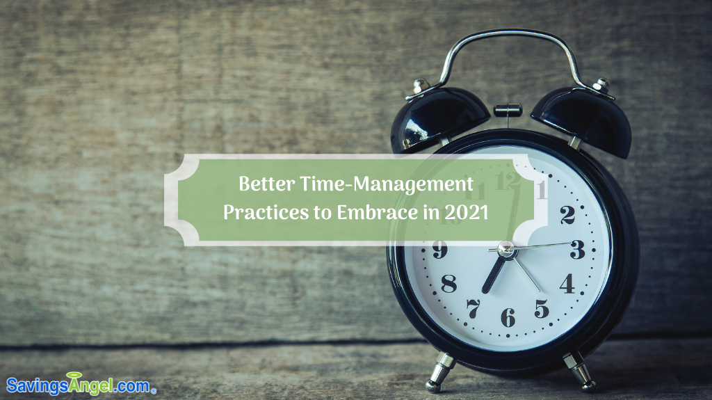Better Time-Management Practices to Embrace in 2021