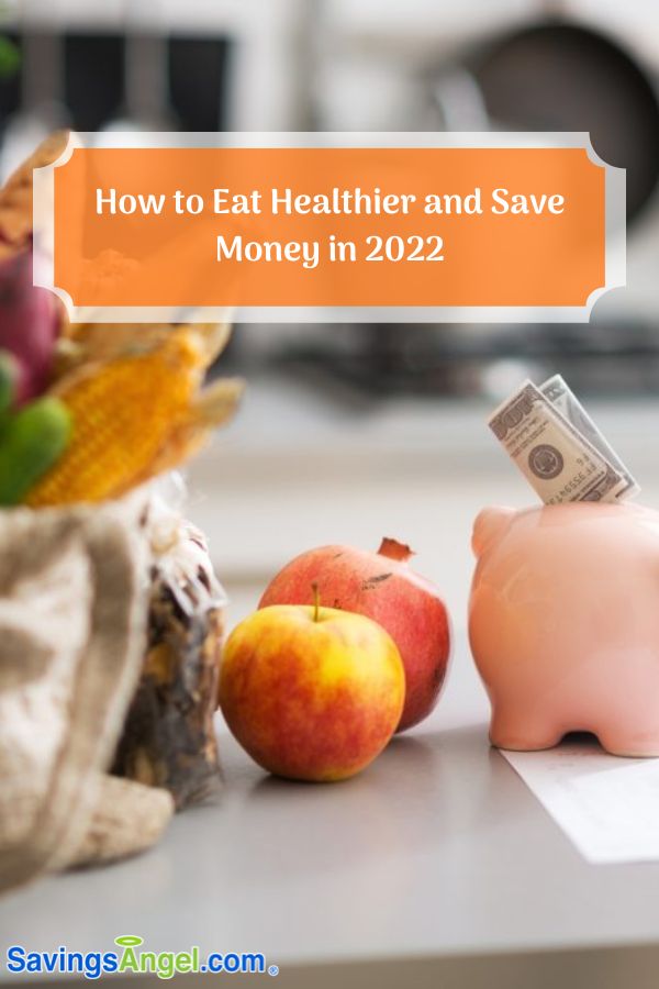 How to Eat Healthier and Save Money in 2022